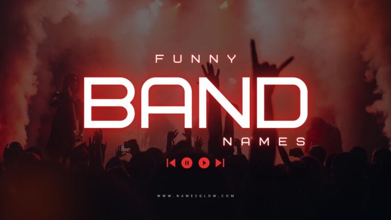 Funny Band Names: 200+ Hilarious,& Unique Ideas (2025) - namesglow.org